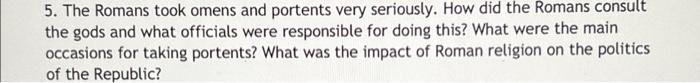 5. The Romans took omens and portents very seriously. | Chegg.com