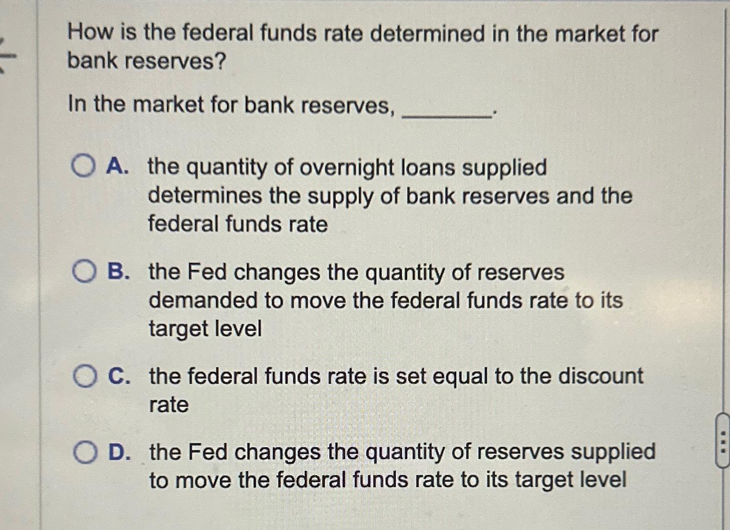 Solved How is the federal funds rate determined in the | Chegg.com