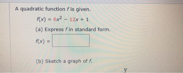 Solved A quadratic function f is given. f(x) = 6x2 - 12x + 1 | Chegg.com