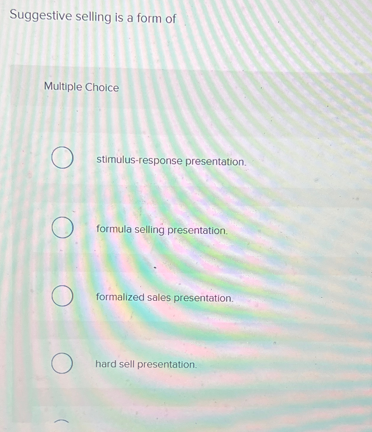 Solved Suggestive selling is a form ofMultiple | Chegg.com
