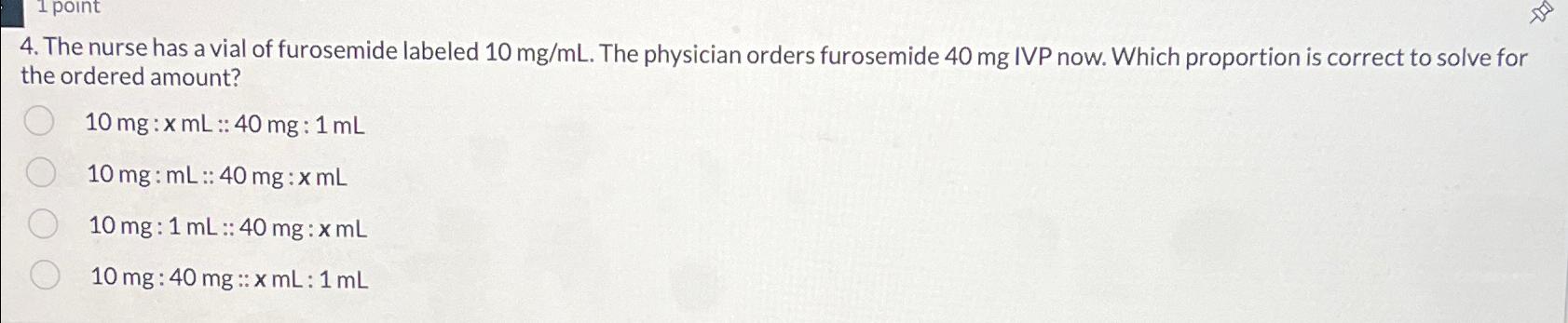 Solved The Nurse Has A Vial Of Furosemide Labeled 10mgml