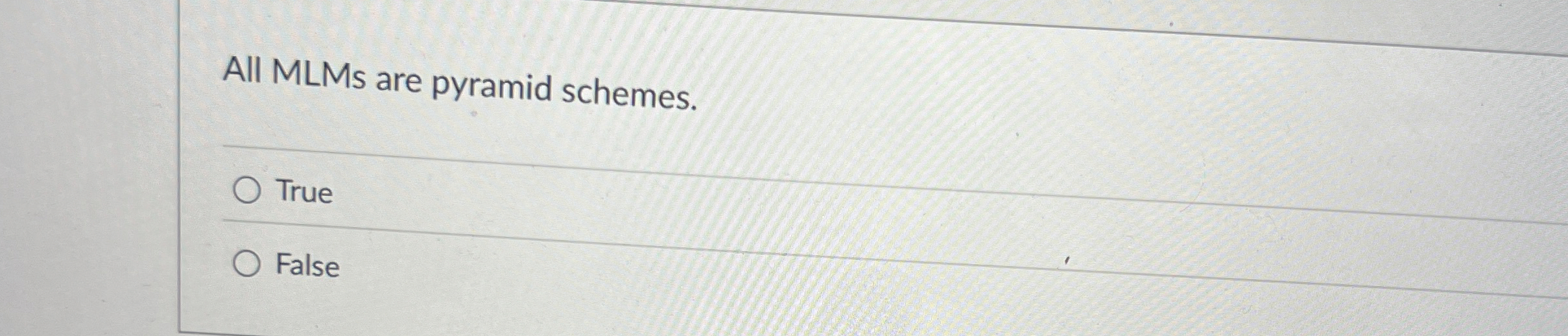 Solved All MLMs are pyramid schemes.TrueFalse | Chegg.com