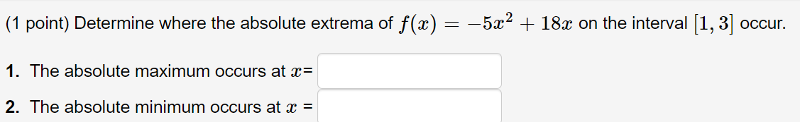 Solved (1 ﻿point) ﻿Determine where the absolute extrema of | Chegg.com