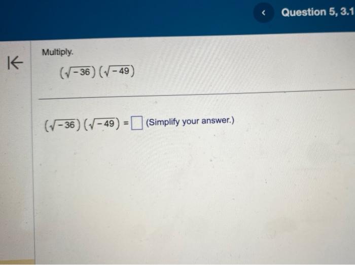 Solved Multiply. (−36)(−49) (−36)(−49)= | Chegg.com