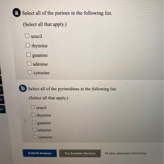 Solved a Select all of the purines in the following list. | Chegg.com