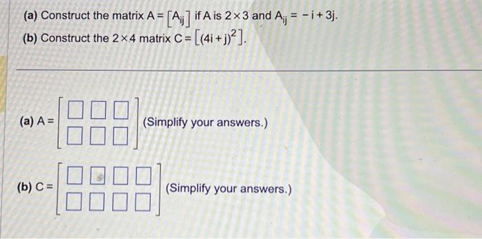 Solved (a) Construct the matrix A=[Aij] if A is 2×3 and | Chegg.com