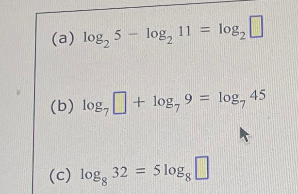 Solved (a) log25-log211=log2?(b) log7?+log79=log745(c) log83 | Chegg.com