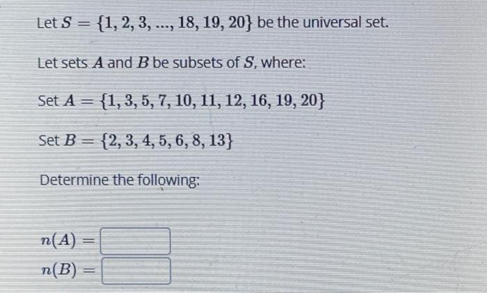Solved Let S = {1, 2, 3, ..., 18, 19, 20} be the universal | Chegg.com