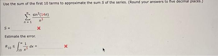 Solved Use the sum of the first 10 terms to approximate the | Chegg.com