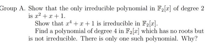 Solved oup A. Show that the only irreducible polynomial in | Chegg.com