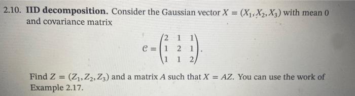 Solved 10. IID decomposition. Consider the Gaussian vector | Chegg.com