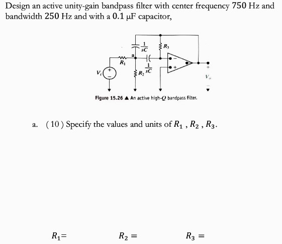 Solved Design an active unity-gain bandpass filter with | Chegg.com
