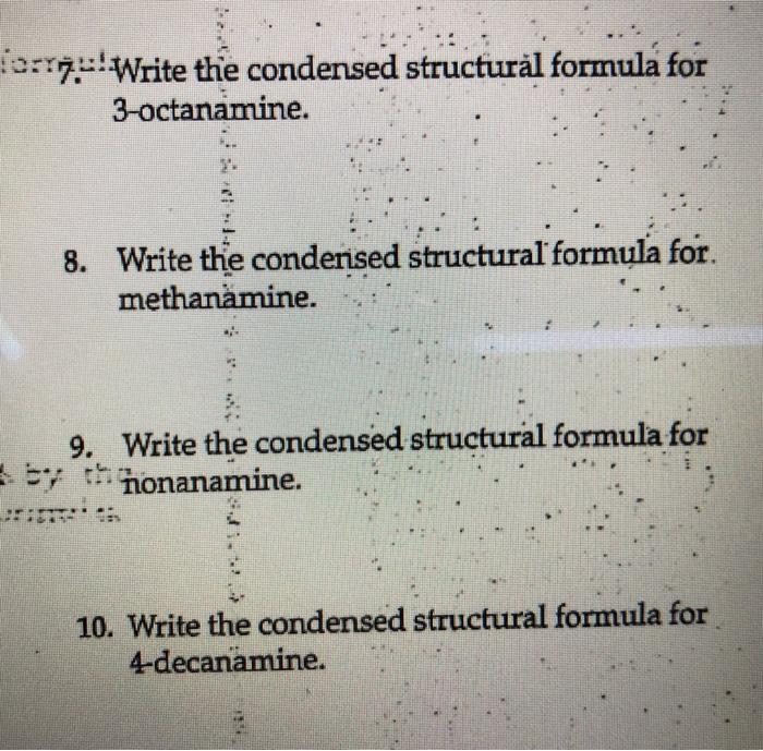 Solved for:7. Write the condensed structural formula for | Chegg.com
