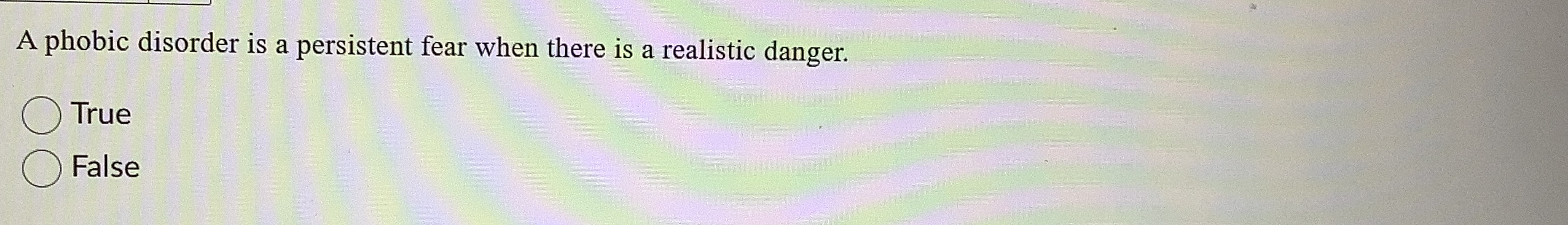 Solved A phobic disorder is a persistent fear when there is | Chegg.com