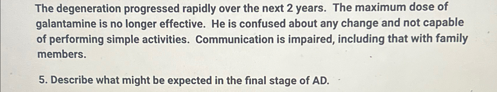 Solved The degeneration progressed rapidly over the next 2 | Chegg.com