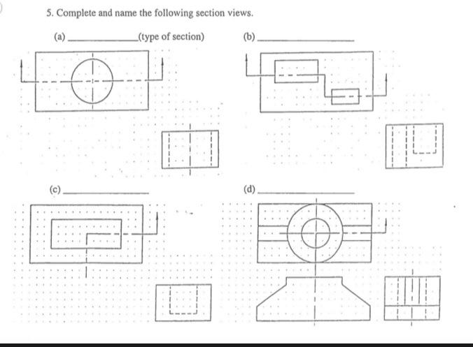Solved 5. Complete and name the following section views. (a) | Chegg.com