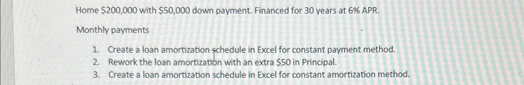 Solved Home $200,000 ﻿with $50,000 ﻿down payment. Financed | Chegg.com