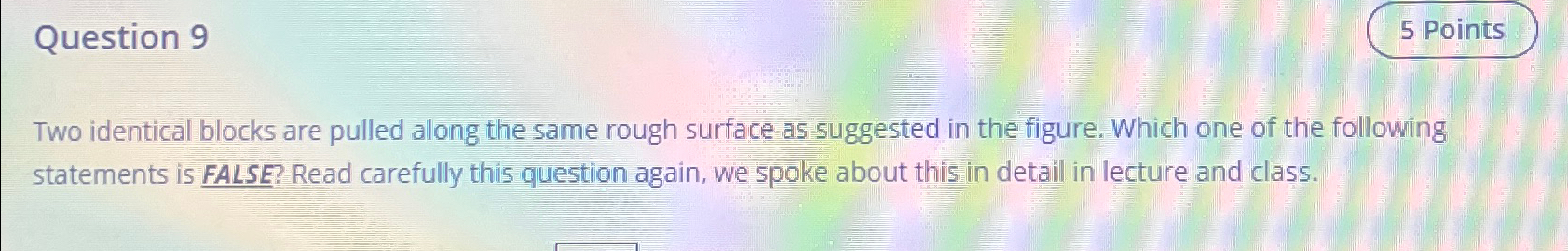 Solved Question 9Two identical blocks are pulled along the | Chegg.com
