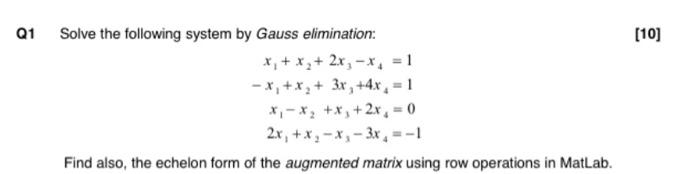 Solved Q1 Solve the following system by Gauss elimination: | Chegg.com