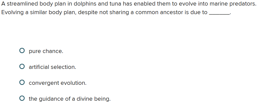 Solved A streamlined body plan in dolphins and tuna has | Chegg.com