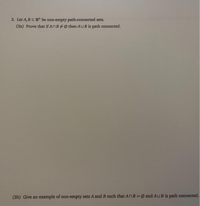 Solved 3. Let A, B C R¹ be non-empty path-connected sets. | Chegg.com