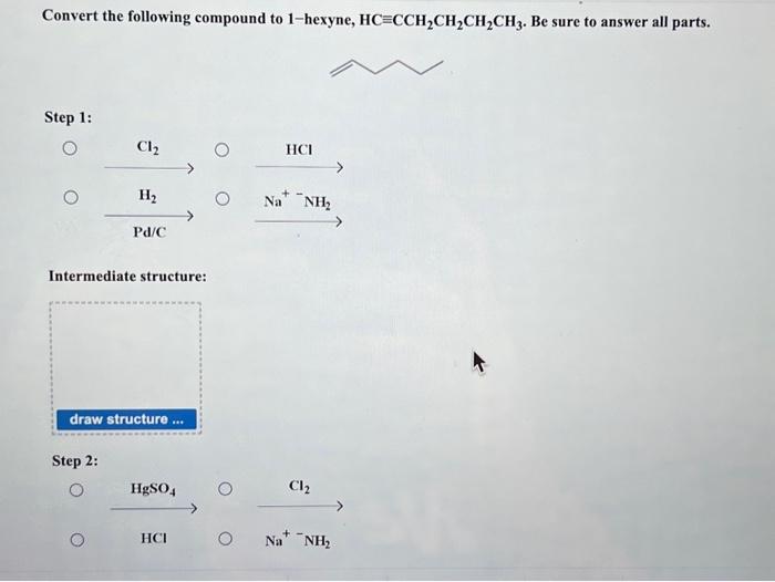 Solved Convert the following compound to 1-hexyne, | Chegg.com