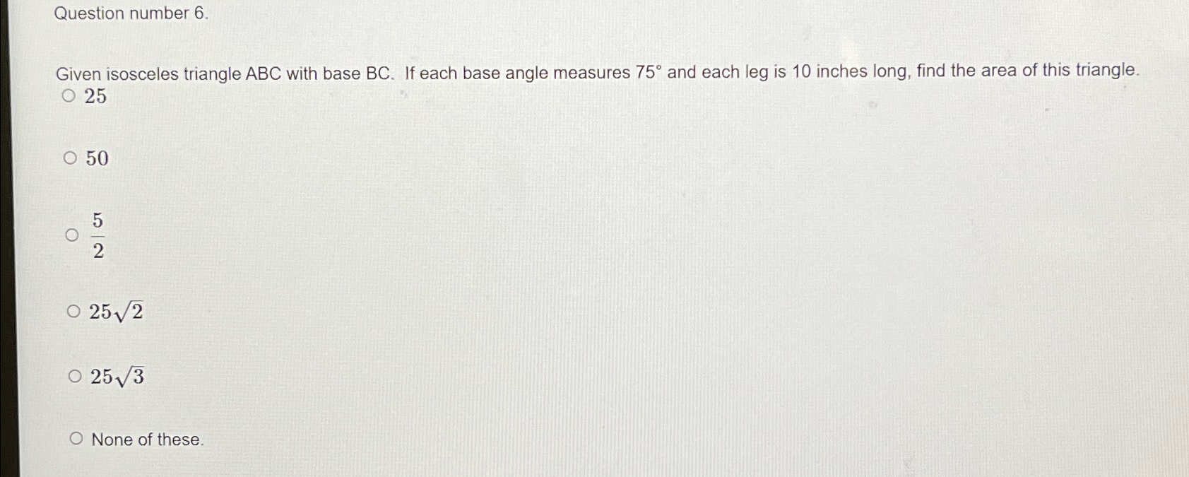Solved Question number 6.Given isosceles triangle ABC with | Chegg.com Solved Question number 6.Given isosceles triangle ABC with | Chegg.com