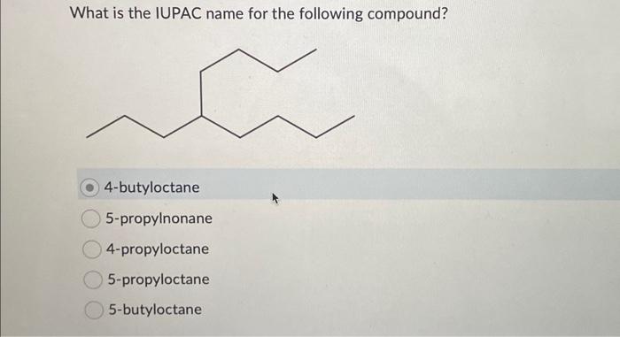Solved What is the IUPAC name for the following compound? | Chegg.com