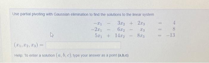 Solved Use partial pivoting with Gaussian elimination to | Chegg.com