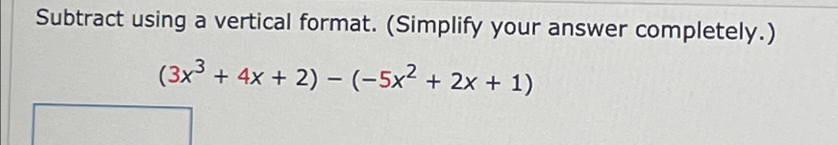 Solved Subtract using a vertical format. (Simplify your | Chegg.com