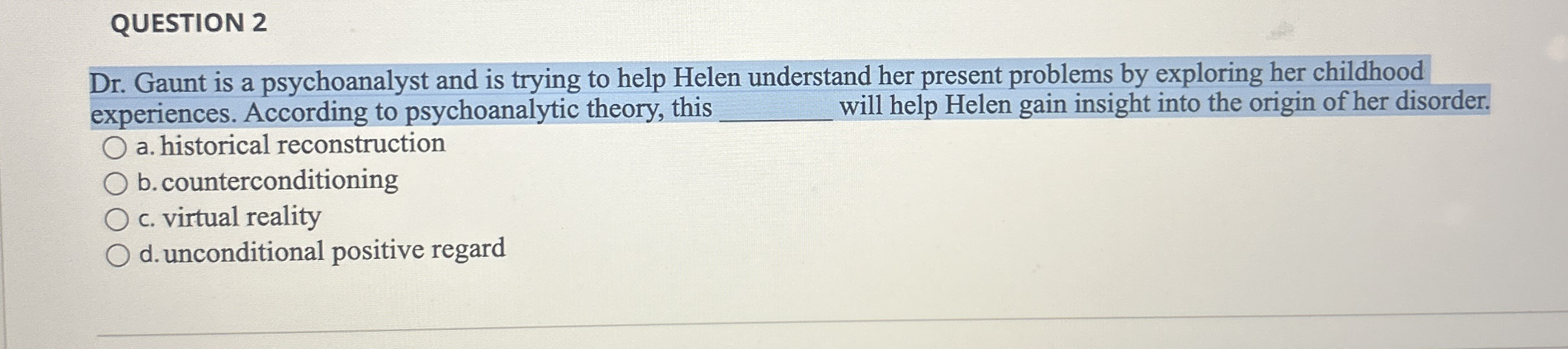 Solved QUESTION 2Dr. ﻿Gaunt is a psychoanalyst and is trying | Chegg.com