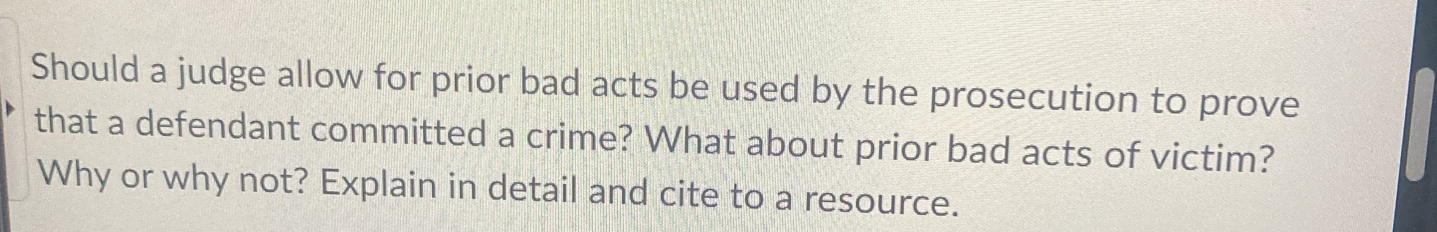 Solved Should a judge allow for prior bad acts be used by | Chegg.com