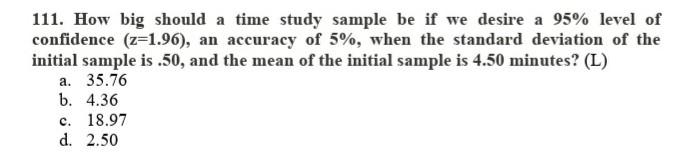 Solved How big should a time study sample be if we desire a | Chegg.com