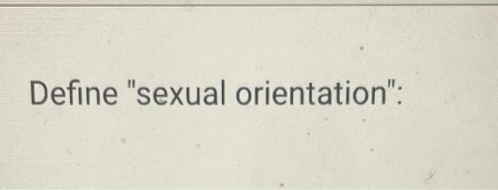 Solved Define Sexual Orientation