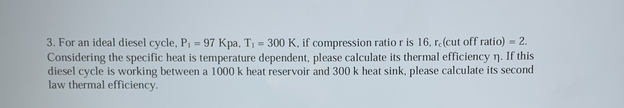 Solved For an ideal diesel cycle, P1=97Kpa,T1=300K, ﻿if | Chegg.com