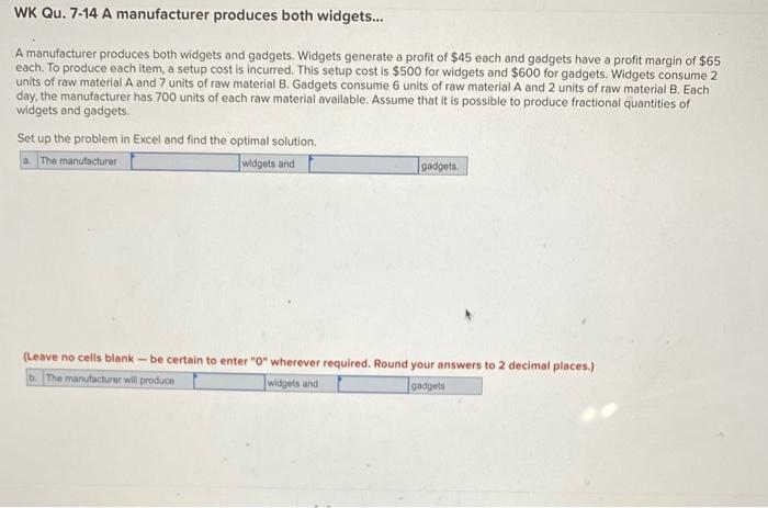 Solved WK Qu. 7-14 A manufacturer produces both widgets... A | Chegg.com