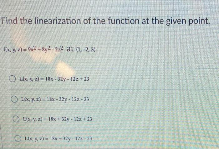 Solved Find The Linearization Of The Function At The Given