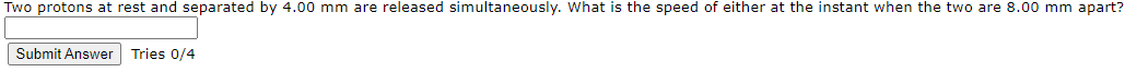 Solved Two protons at rest and separated by 4.00 ﻿mm are | Chegg.com