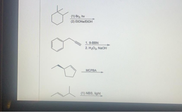 Solved & (1) Bry, hv (2) EtONa/EtOH 1. 9-BBN 2. H2O2. NaOH | Chegg.com