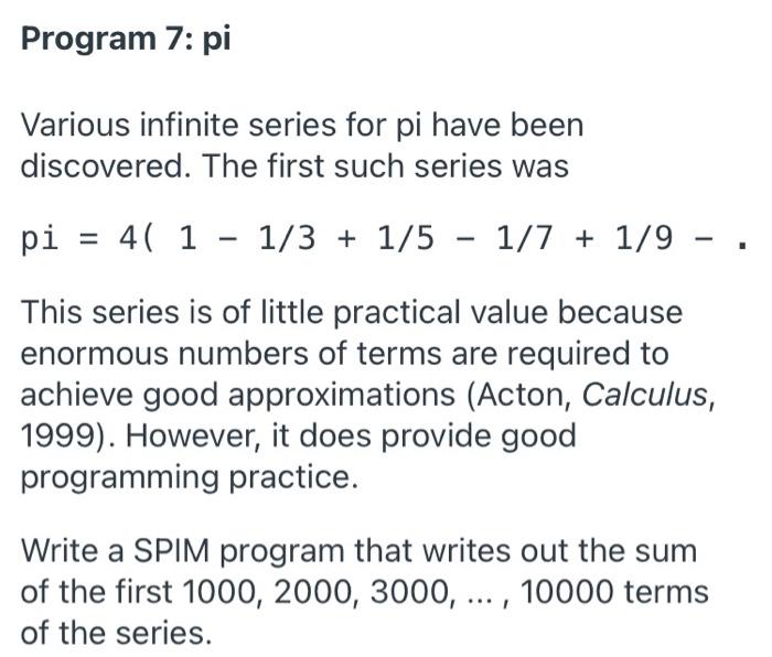 Solved Program 7: pi Various infinite series for pi have | Chegg.com