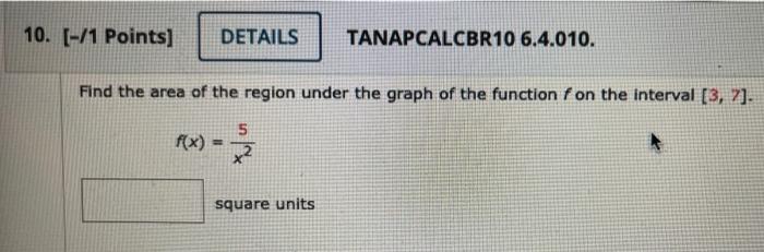 Solved 10. [-/1 Points) DETAILS TANAPCALCBR10 6.4.010. Find | Chegg.com Solved 10. [-/1 Points) DETAILS TANAPCALCBR10 6.4.010. Find | Chegg.com