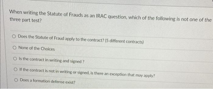 Solved When writing the Statute of Frauds as an IRAC | Chegg.com