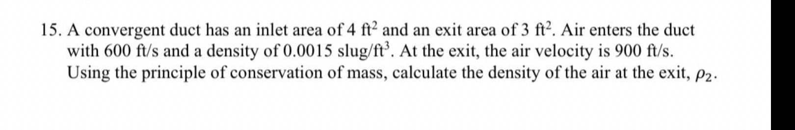 Solved A convergent duct has an inlet area of 4ft2 ﻿and an | Chegg.com