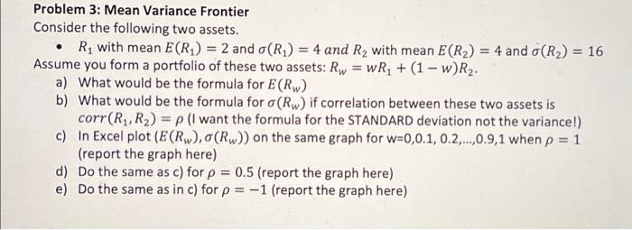 Solved = Problem 3: Mean Variance Frontier Consider the | Chegg.com