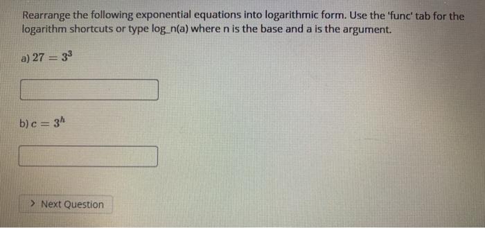 Solved Rearrange the following exponential equations into | Chegg.com