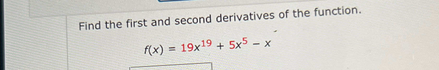 Solved Find the first and second derivatives of the | Chegg.com