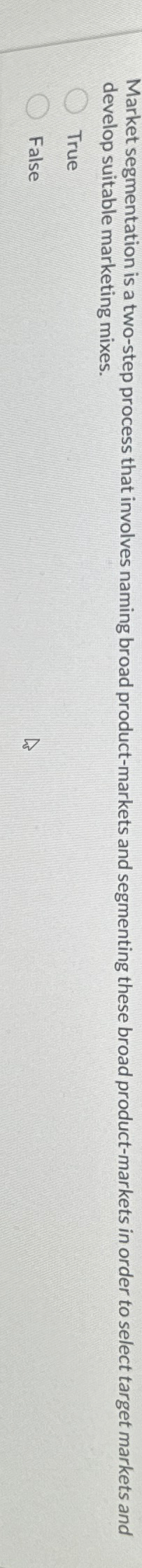 Solved Market segmentation is a two-step process that | Chegg.com