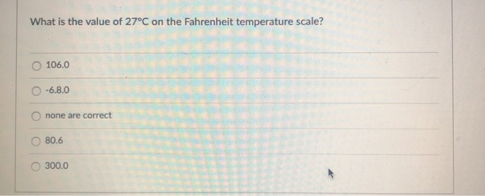 Solved What is the value of 27°C on the Fahrenheit | Chegg.com