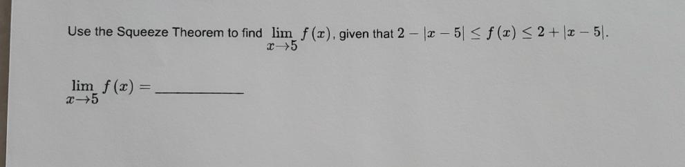 Solved Use the Squeeze Theorem to find limx→5f(x), ﻿given | Chegg.com