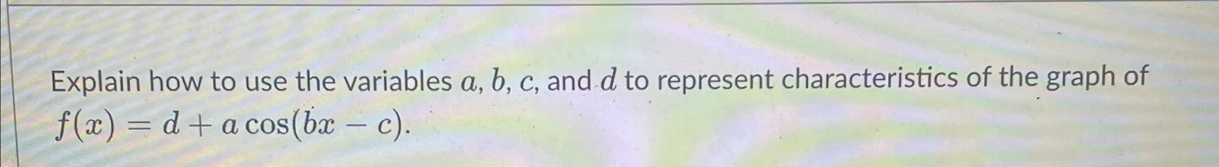 Solved Explain how to use the variables a,b,c, ﻿and d ﻿to | Chegg.com